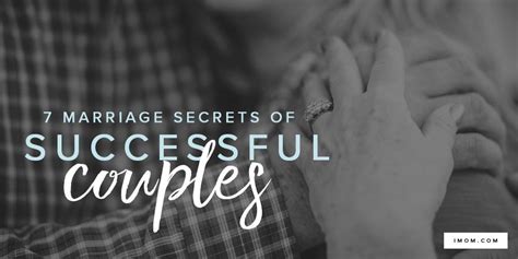 7 Marriage Secrets Of Successful Couples Imom Marriage Successful