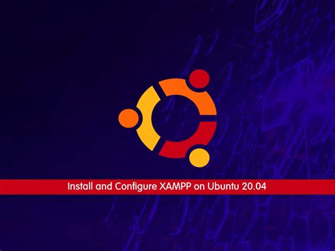 install and configure xampp on ubuntu 20 04 full guide