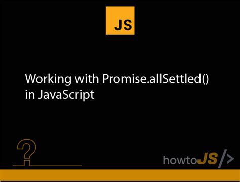 working with promise allsettled in javascript how to js