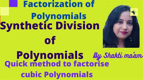 Synthetic Division Of Polynomials Factorization Of Polynomials
