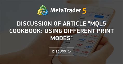 discussion of article mql5 cookbook using different print modes