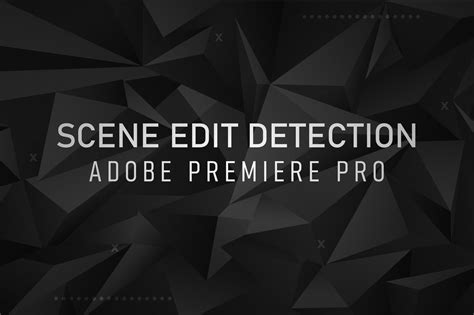 what is scene edit detection in adobe premiere pro video