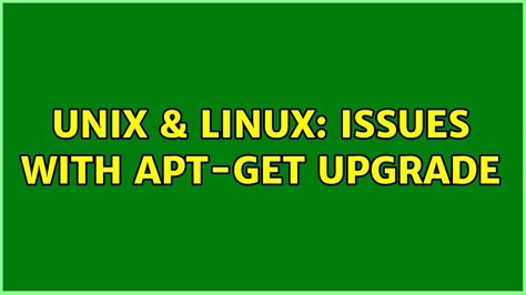 unix and linux issues with apt get upgrade youtube