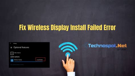how to fix wireless display install failed error in windows