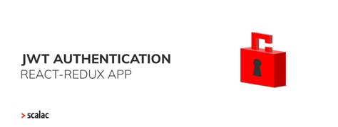 jwt authentication in a react redux app javascript