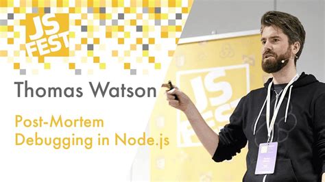 post mortem debugging in node js thomas watson js fest 2019 spring