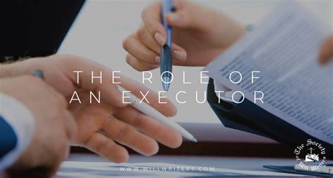 the role of an executor the society of will writers