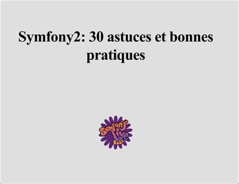 symfony2 30 astuces et bonnes pratiques