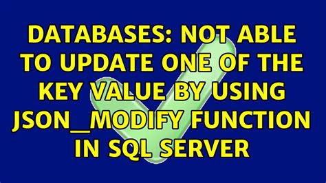 databases not able to update one of the key value by using json modify