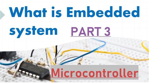 what is embedded system part 3 basic embedded system tutorial youtube