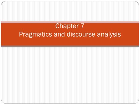 chapter 7 pragmatics and discourse analysis