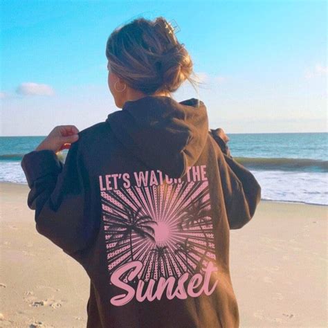 Lets Watch The Sunset Hoodie Embroidery Goods