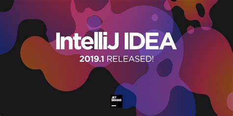 intellij idea 2019 1 est disponible personnalisation des thèmes