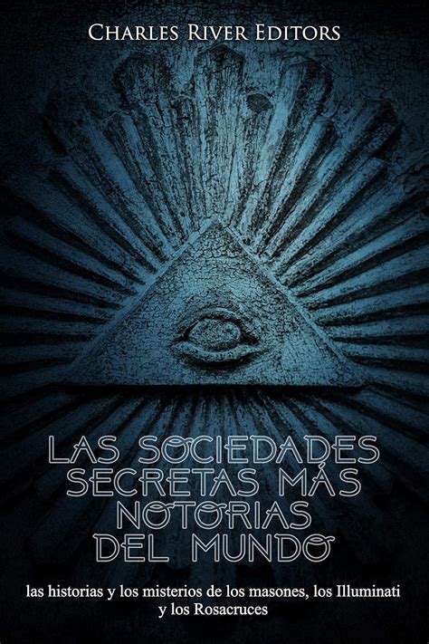 Las Sociedades Secretas Más Notorias Del Mundo Las