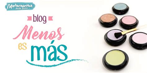 Menos Es Más — Materiaprima