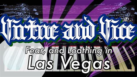 【ピアノ】virtue And Vice Fear And Loathing In Las Vegas Youtube