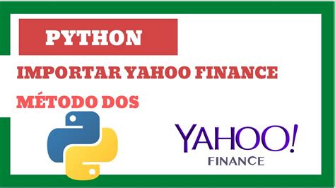 python cómo importar precios yahoo finance metodo dos youtube