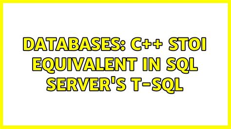 databases c stoi equivalent in sql server s t sql youtube