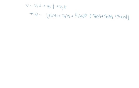 solved let 𝐓 be a second order tensor dyadic and let v be a vector