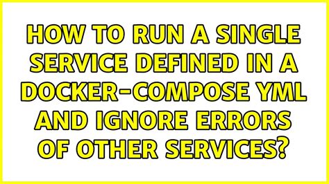 how to run a single service defined in a docker compose yml and ignore