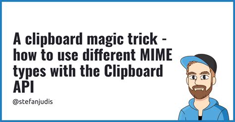 a clipboard magic trick how to use different mime types with the