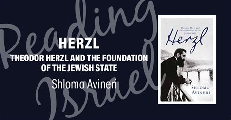 Herzl Theodor Herzl And The Foundation Of The Jewish State By Shlomo