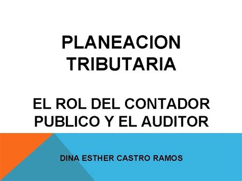 Planeacion Tributaria El Rol Del Contador Publico Y