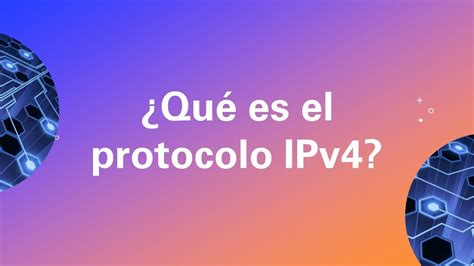 ¿qué es el protocolo ipv4 benisnous