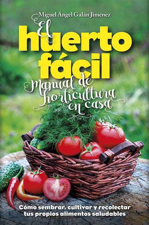 Buy El Huerto Fácil Manual De Horticultura En Casa Cómo Sembrar