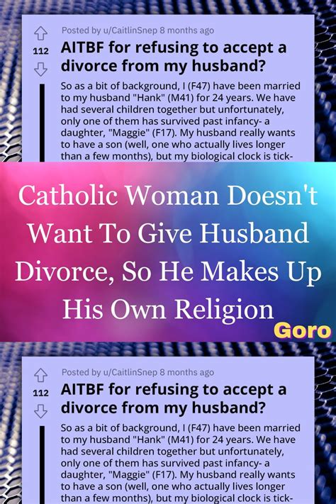 Catholic Woman Doesn T Want To Give Husband Divorce So He Makes Up His