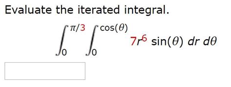 solved evaluate the iterated integral 『t 3 「cos 0 76