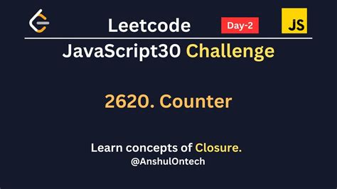 leetcode javascript day 2 2620 counter in depth explanation of