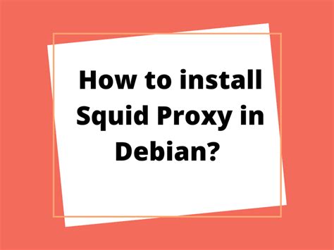 how to install squid proxy on debian linuxfordevices