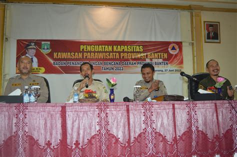 Bpbd Provinsi Banten Tingkatkan Kapasitas Penanganan Bencana Kawasan