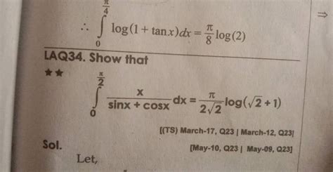 ∴∫04π Log 1 Tanx Dx 8π Log 2 Laq34 Show That∫02π Sinx Cosxx Dx 22 π