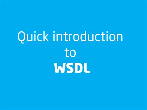 wsdl document structure a quick overview of wsdl web services