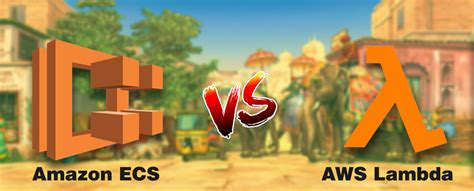 aws lambda vs aws ecs the comparison dashbird