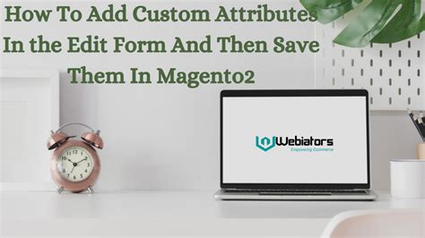 how to add custom attributes in the edit form and then