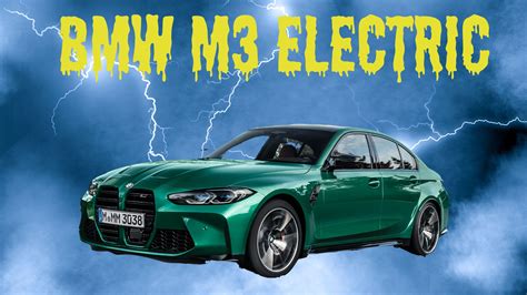 The Next Gen Bmw M3 Will Probably Be Electric