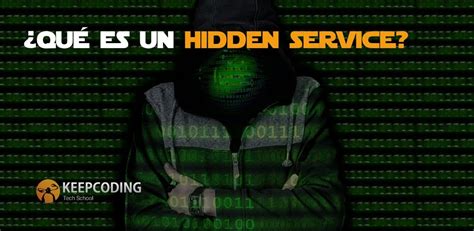 ¿qué es un hidden service keepcoding bootcamps