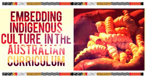 Embedding Indigenous Culture In The Australian Curriculum Exploring