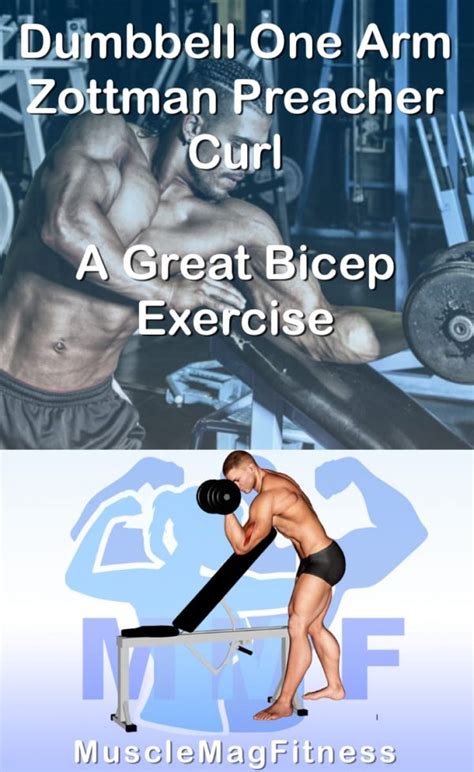 Dumbbell One Arm Zottman Preacher Curl A Great Bicep Exercise