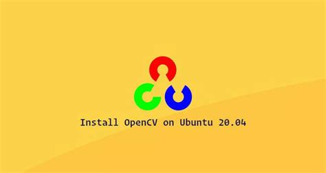 如何安装opencv在ubuntu 20 04 myfreax