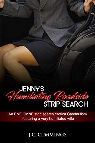 Amazon Jennys Humiliating Roadside Strip Search An Enf Cmnf Strip