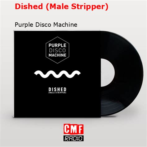 La Historia Y El Significado De La Canción Dished Male Stripper