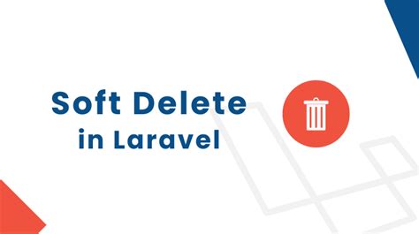 laravel 8 9 soft delete example tutorial a detail guide