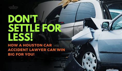 How A Houston Car Accident Lawyer Can Win Big For You