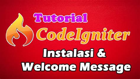 tutorial codeigniter instalasi codeigniter welcome message youtube
