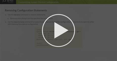 customizing juniper device configuration getting started with junos