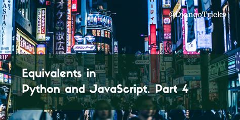 equivalents in python and javascript part 4 laptrinhx
